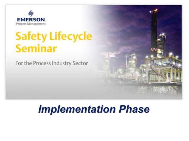 Part 5 of 6 - Implementation Phase - Safety Lifecycle Seminar - Emerson ...