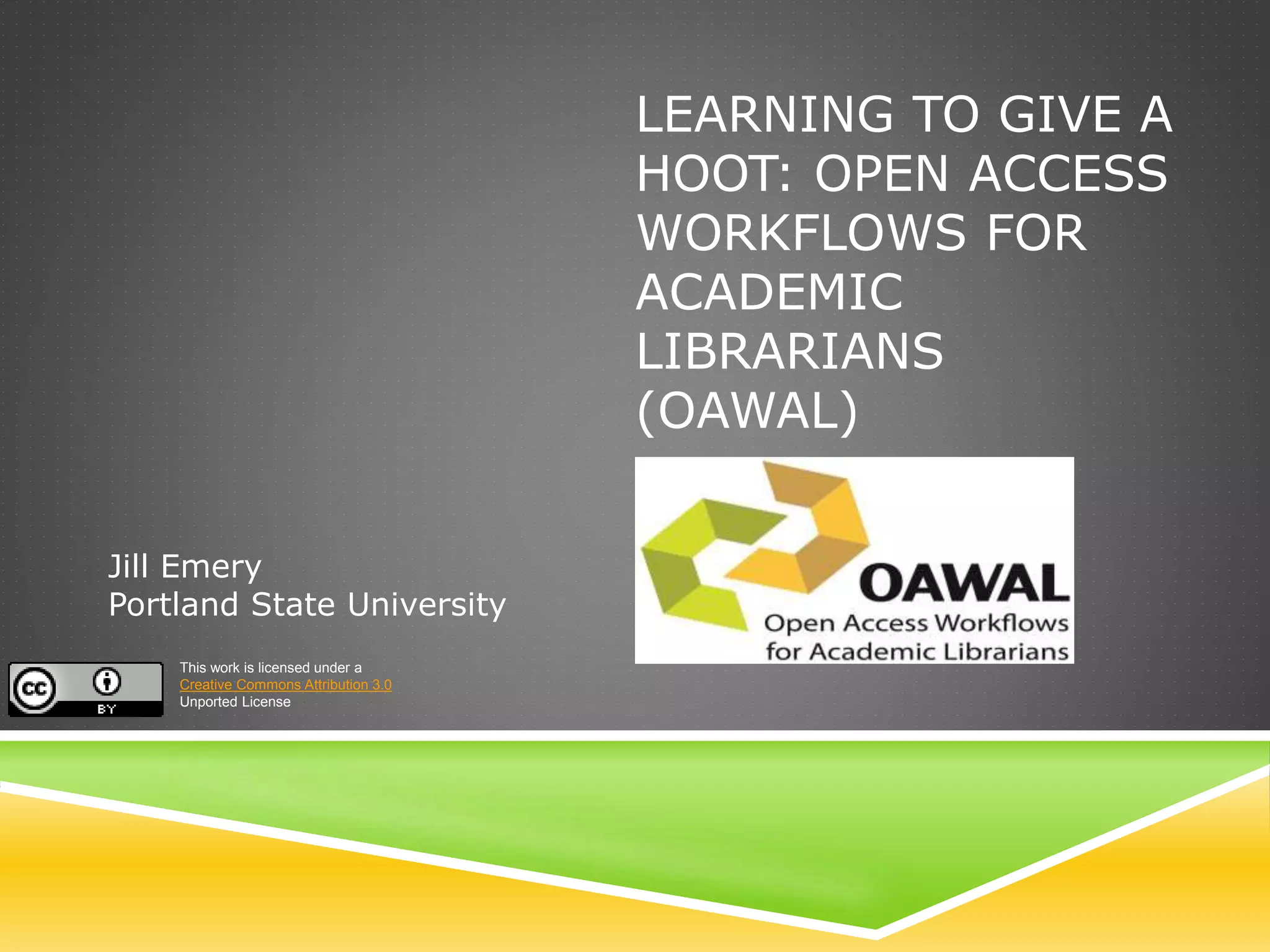 Learning to Give a Hoot: Open Access Workflows for Academic Librarians ...