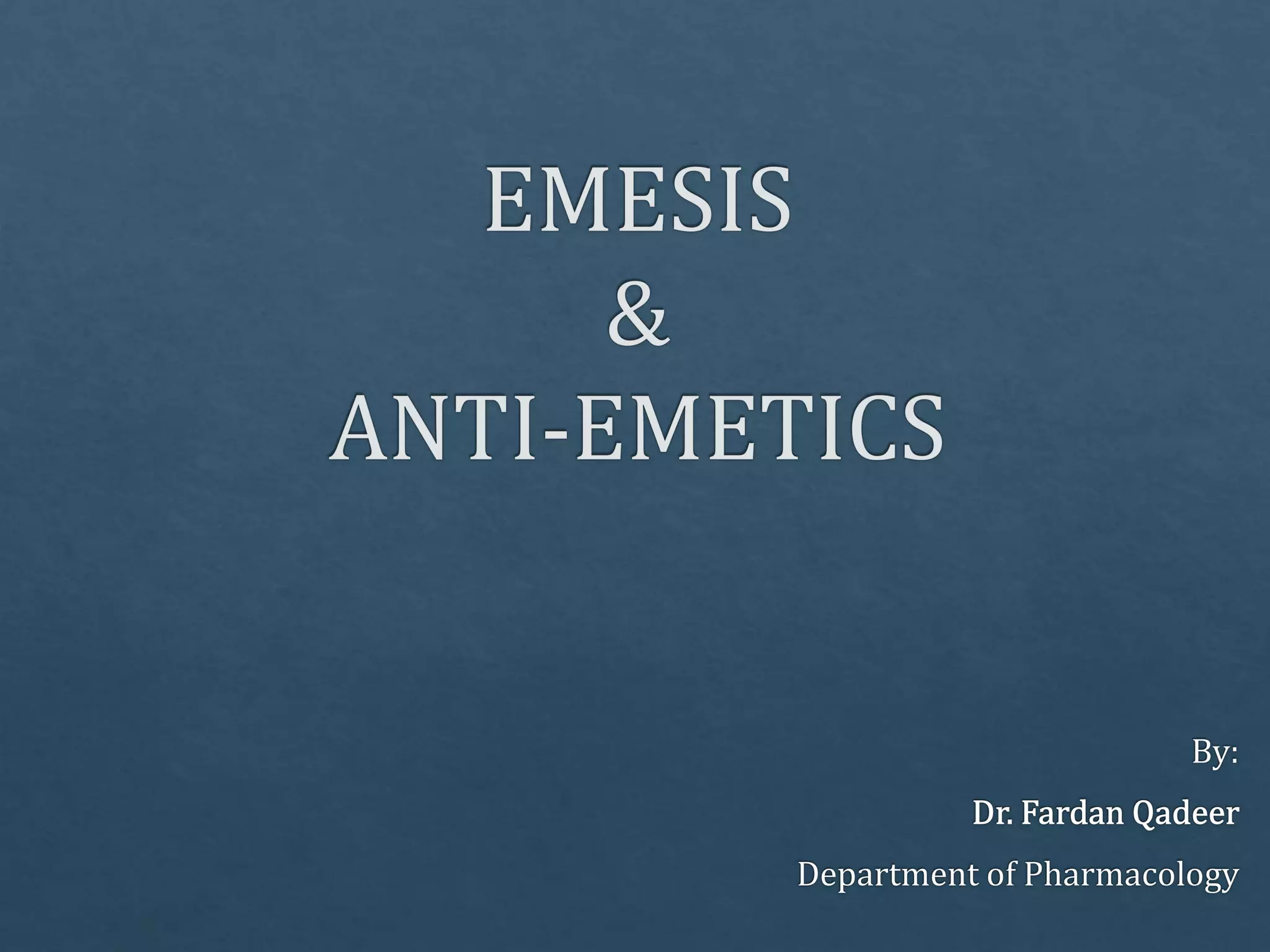 Emesis and anti emetic drugs | PPTX