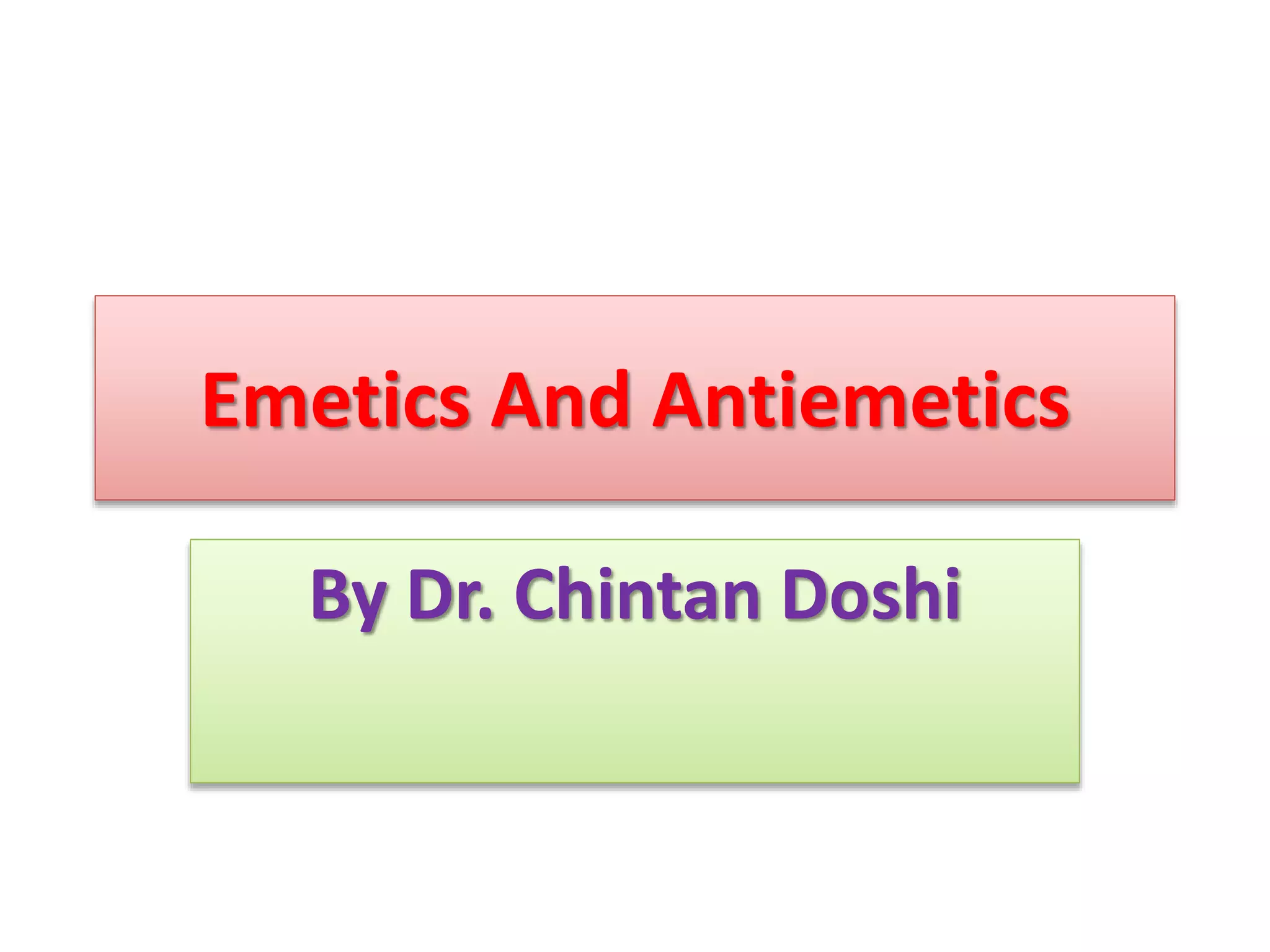 Emetcs and antiemetics | PPTX
