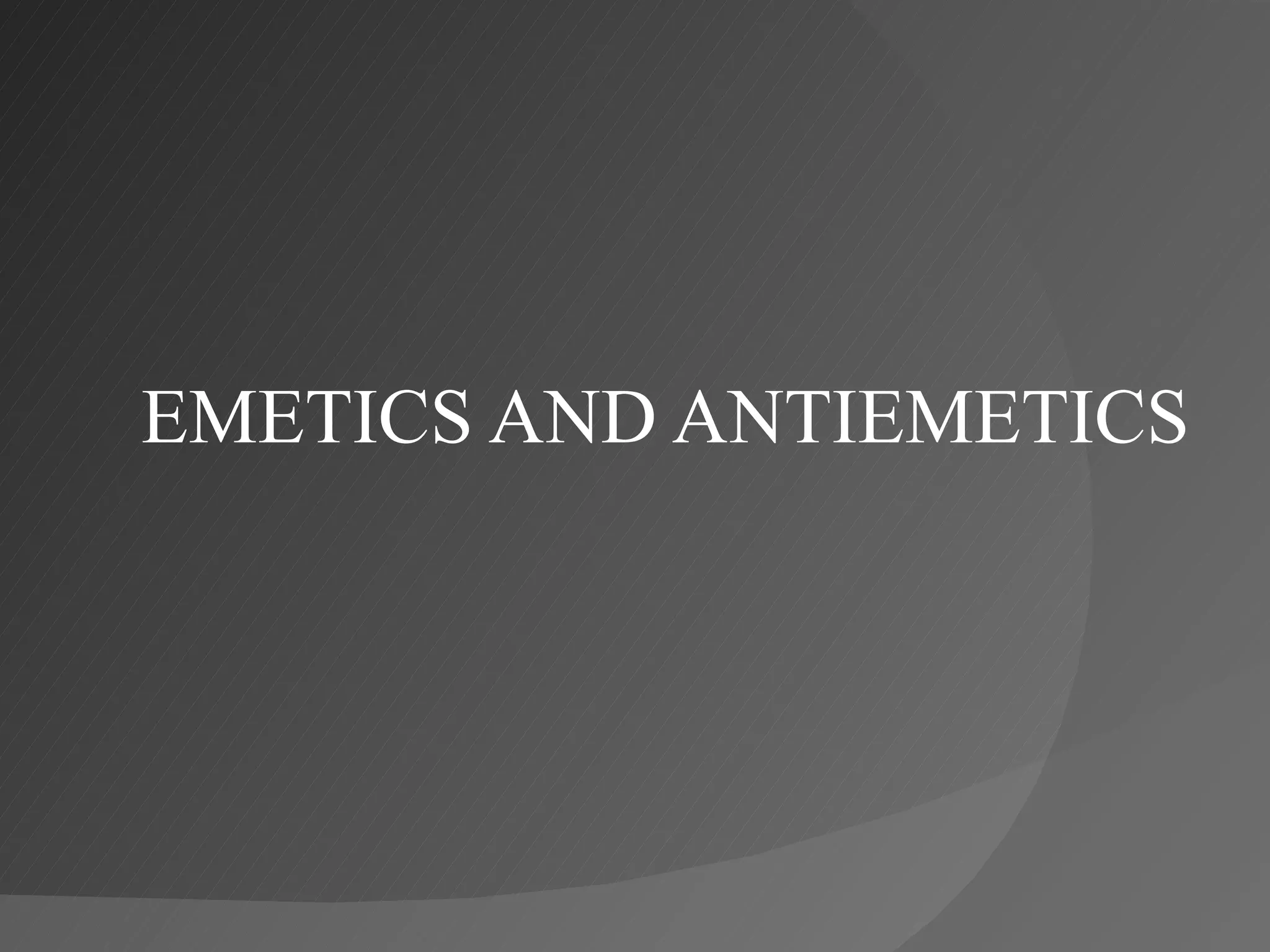 Emetics and antiemetics | PPT