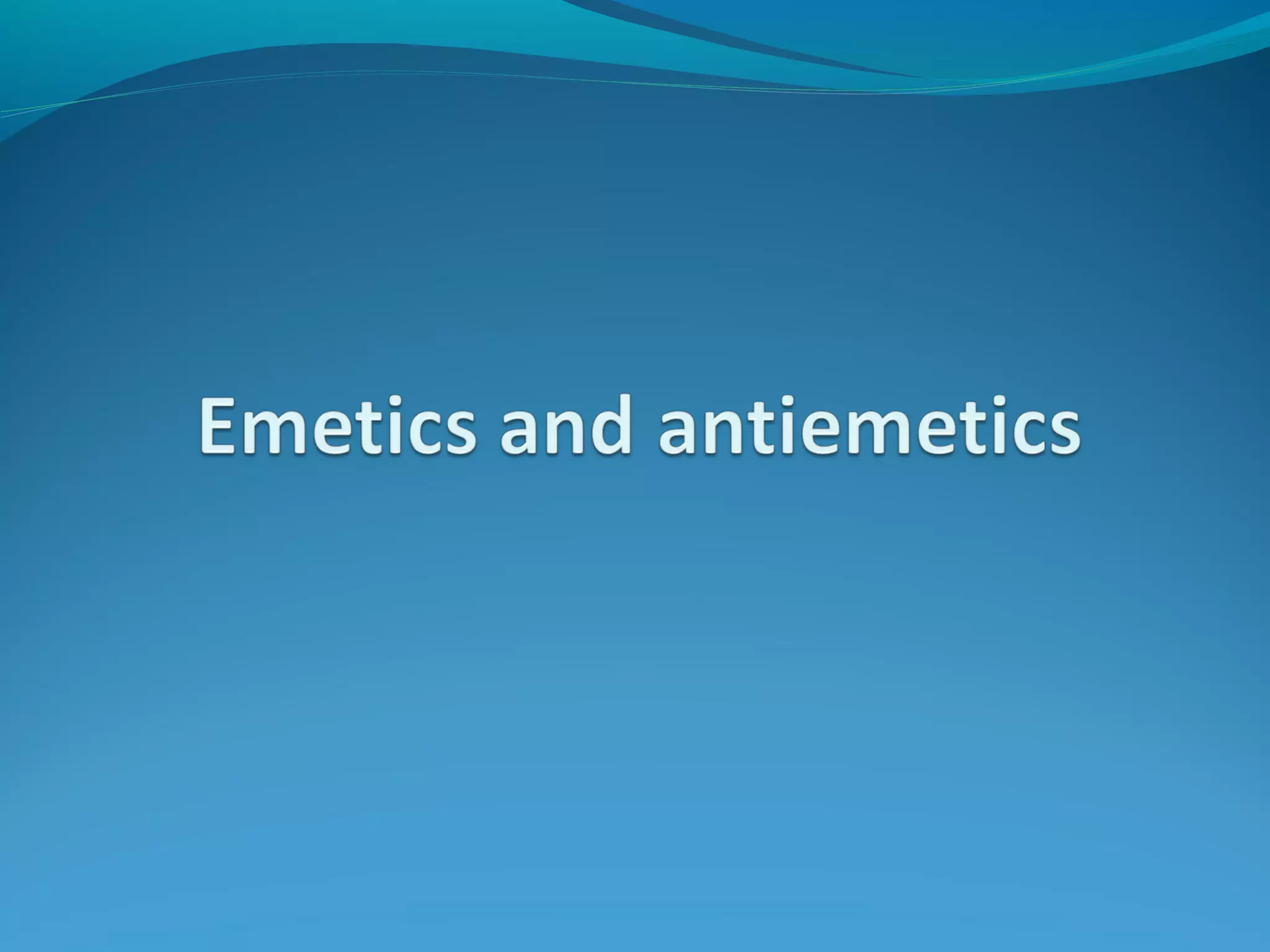 Emetics and antiemetics(VK) | PPT