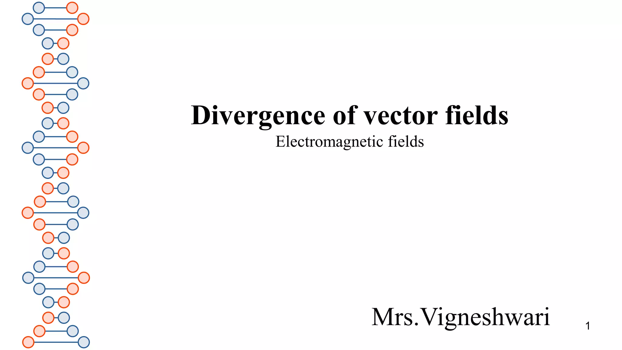 EMF Divergence of vector fields.pptx