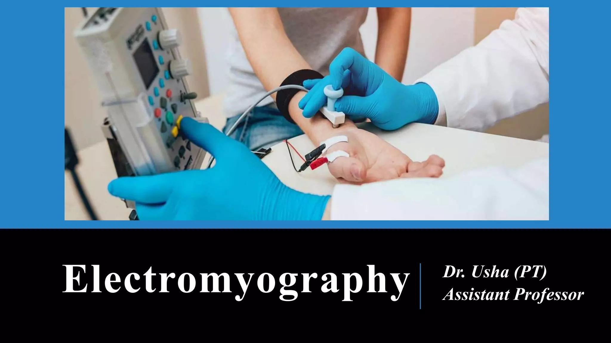 Electromyography (EMG) | PPTX