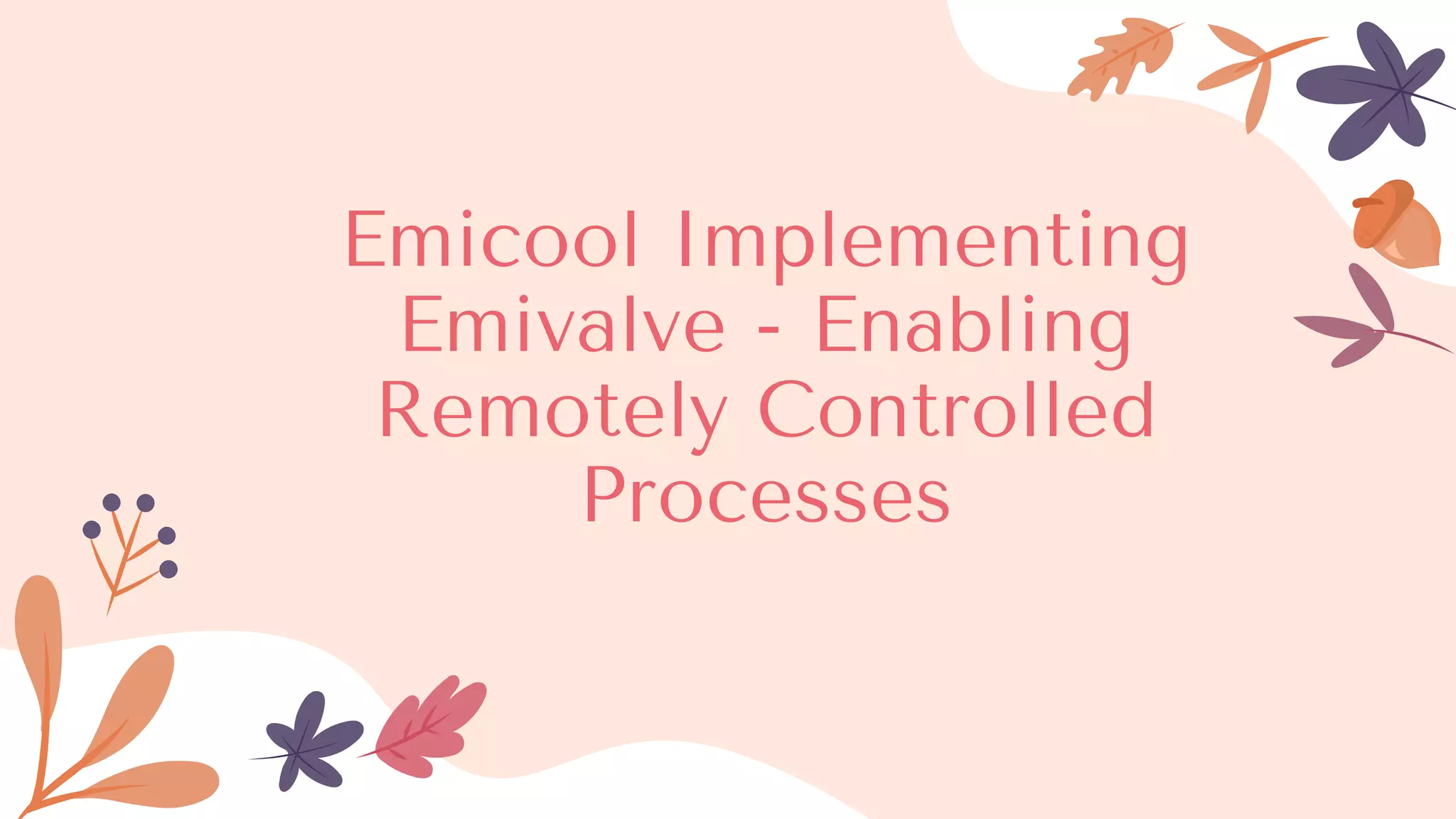 Emicool implementing emivalve enabling remotely controlled processes | PPT