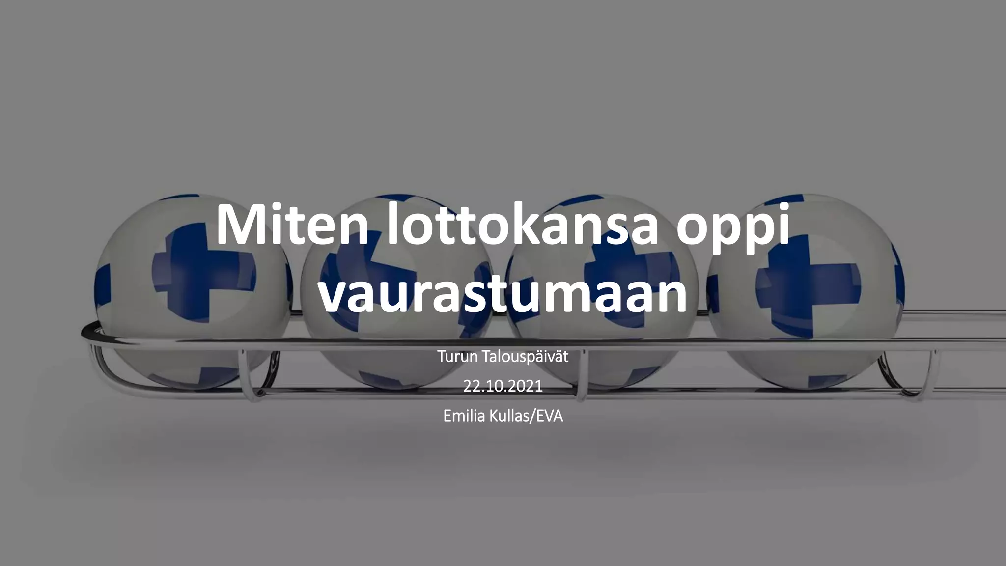 Emilia Kullas, EVA - Miten lottokansa oppi vaurastumaan | PPTX
