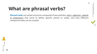 Diapositivas sobre los phrasal verbs en inglés | PPTX