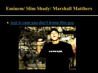 Eminem presentation2[1] | PPTX