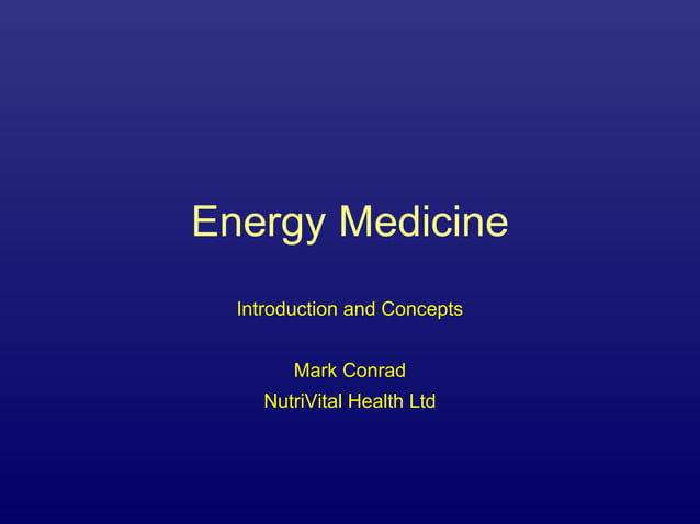 Introduction to Energy Medicine | PPT | Holistic Health | Alternative ...