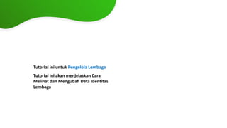 Emis lem-5-melihat dan mengubah data identitas lembaga oleh pengelola ...