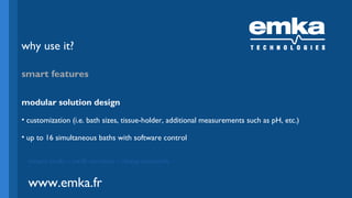 emka TECHNOLOGIES - isolated organs - emkaBATH4 tissue bath system | PPT