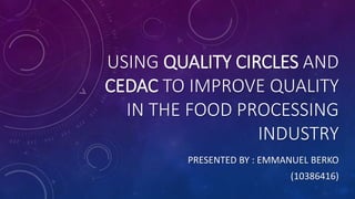 Quality Circle and CEDAC in the Food Processing Industry | PPTX ...