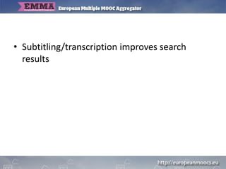 EMMA - Providing access in multiple languages to European MOOCs | PPT