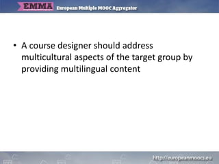 EMMA - Providing access in multiple languages to European MOOCs | PPT