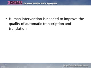 EMMA - Providing access in multiple languages to European MOOCs | PPT