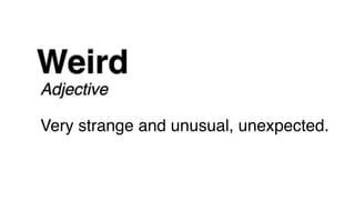 Why weird wins in social media | PPT