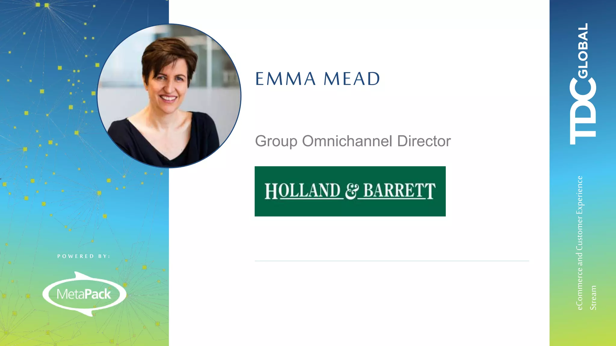 #TDCGlobal 2019, Emma Mead, Group Omni Channel Director, Holland and ...