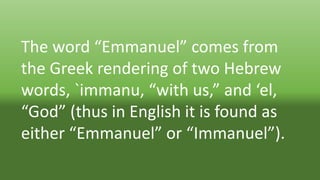Emmanuel.the Lord is with us, He is near"pptx | PPTX