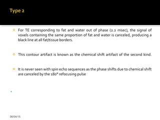 Emmanuel w. fiagbedzi presentation on MRI ARTIFACTS(WATER FAT SHIFT) | PPT
