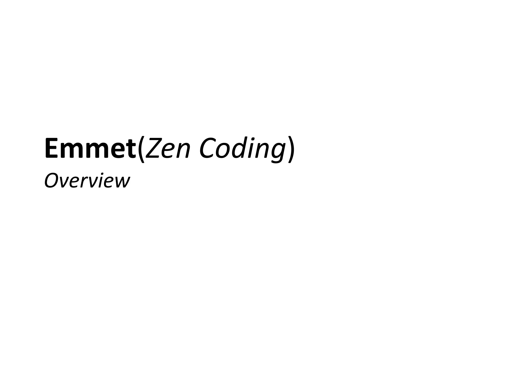 Emmet(zen coding) | PPTX | Web Design and HTML | Internet