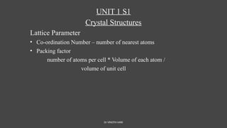 Crystal Structures and their types, parameters | PPTX