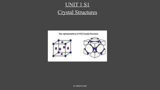 Crystal Structures and their types, parameters | PPTX