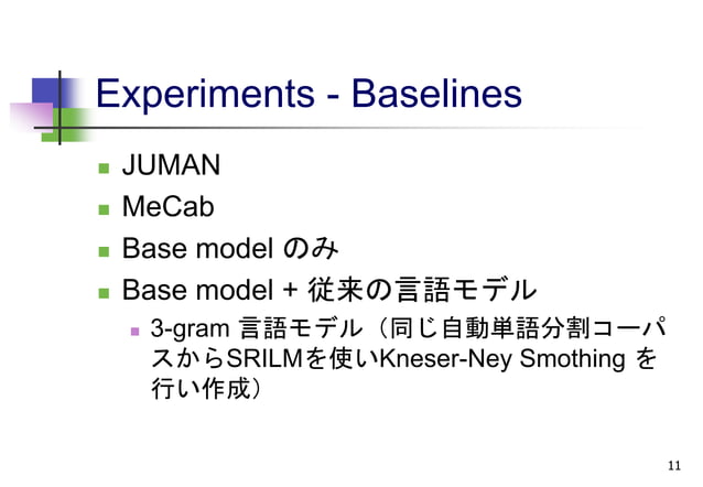 Emnlp 2015 読み会 小町研 Morphological Analysis For Unsegmented Languages Using Recurrent Neural