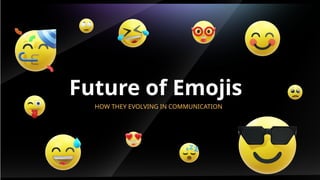 Future of Emoji and Evolution of Emoji.. | PPTX