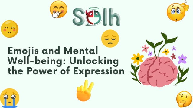 Emojis and Mental Well-being: Unlocking the Power of Expression | Solh ...