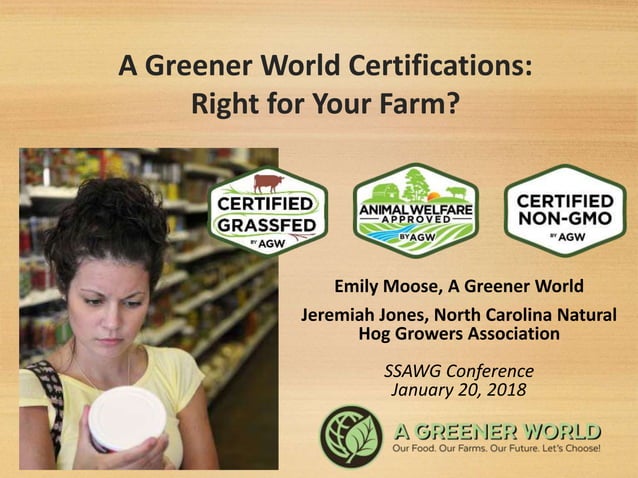 Southern SAWG - A Greener World Certifications: Right For Your Farm? | PPT