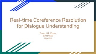 Real-time Coreference Resolution for Dialogue Understanding with Entity ...