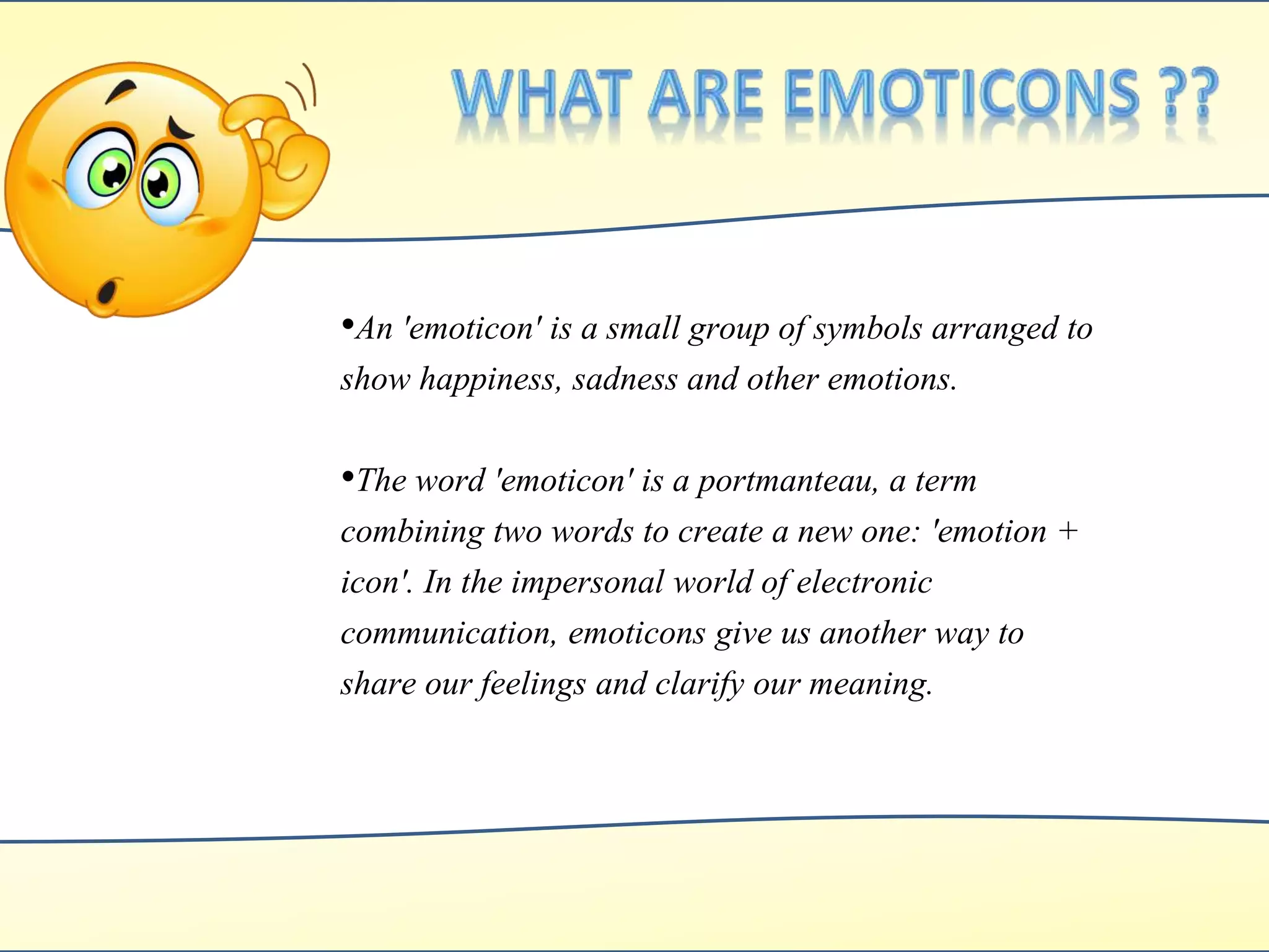 Emoticons(UNDERSTAND'S FEELINGS OF PEOPLE) PPT | PPTX