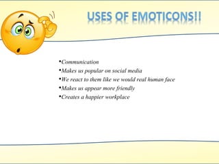 Emoticons(UNDERSTAND'S FEELINGS OF PEOPLE) PPT | PPTX