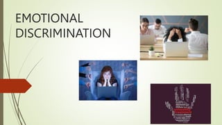 Emotional discrimination Araling panlipunan | PPT