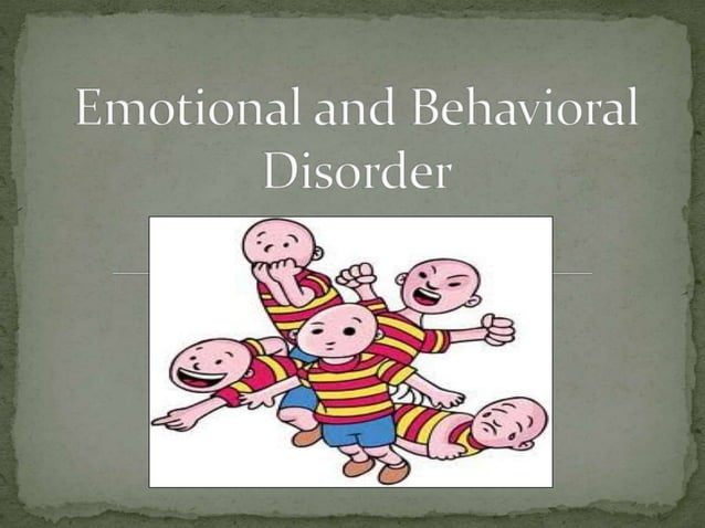 Emotional & behavioral disorder 3 | PPTX | Mental Health | Diseases and ...