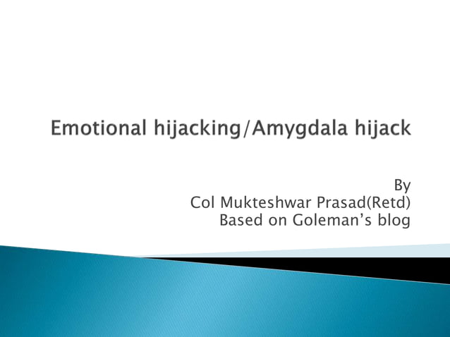 Emotional hijacking | PPTX | Brain and Nervous System Disorders ...