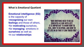 Emotional Intelligence - Emotional Quotient | PPT