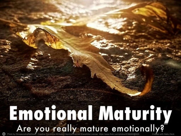 Emotional maturity- How mature are you emotionallly? | PPT