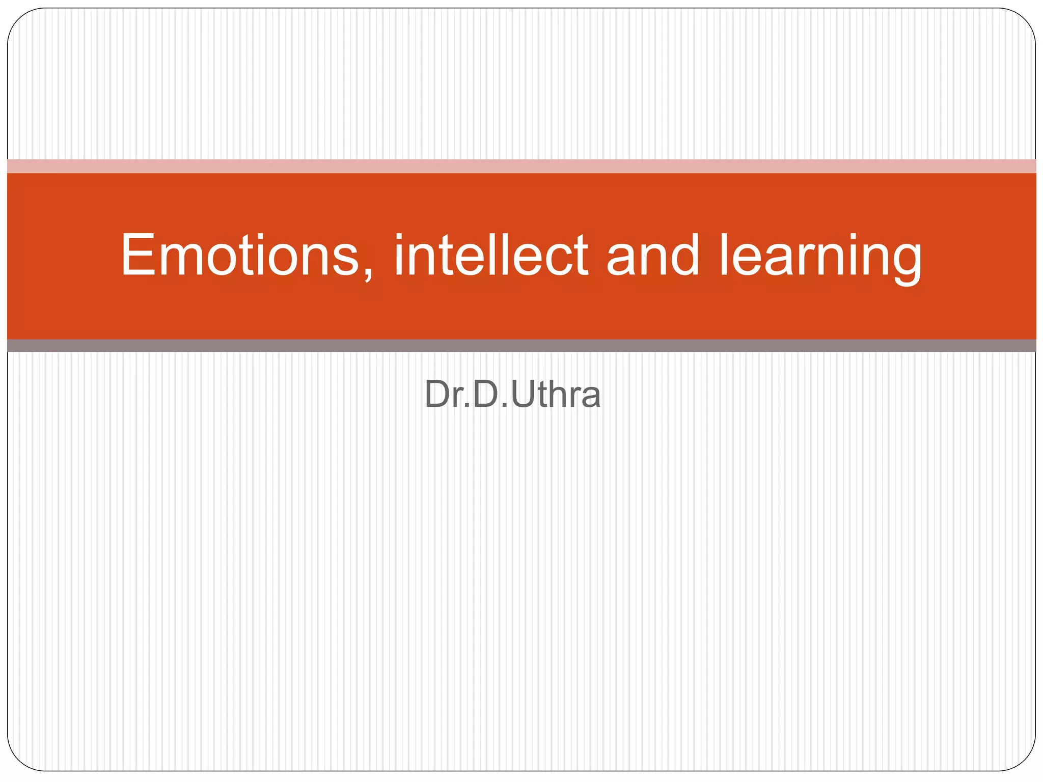 Emotions, intellect and learning | PPTX