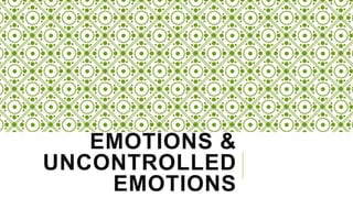 Emotions uncontrolled emotions | PPT