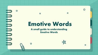 Emotive Words Guide (A short slideshow presentation) | PDF
