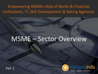 Empowering MSMEs - Overall Flow of Finance to the MSME Sector - Part 1 ...