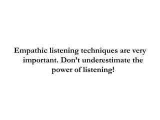 Empathic Listening Techniques: How To Listen With Your Heart | PPT