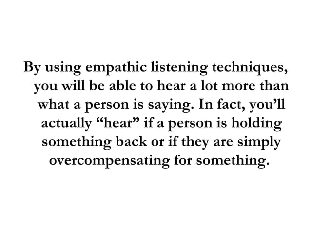 Empathic Listening Techniques: How To Listen With Your Heart | PPT
