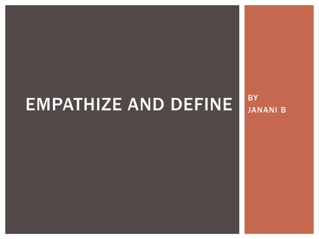 Empathize and define by janani | PPTX