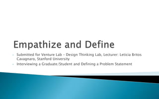 Empathize and Define - Design Thinking Lab, Lokesh Sahal | PPTX | Resume Writing and Advice ...