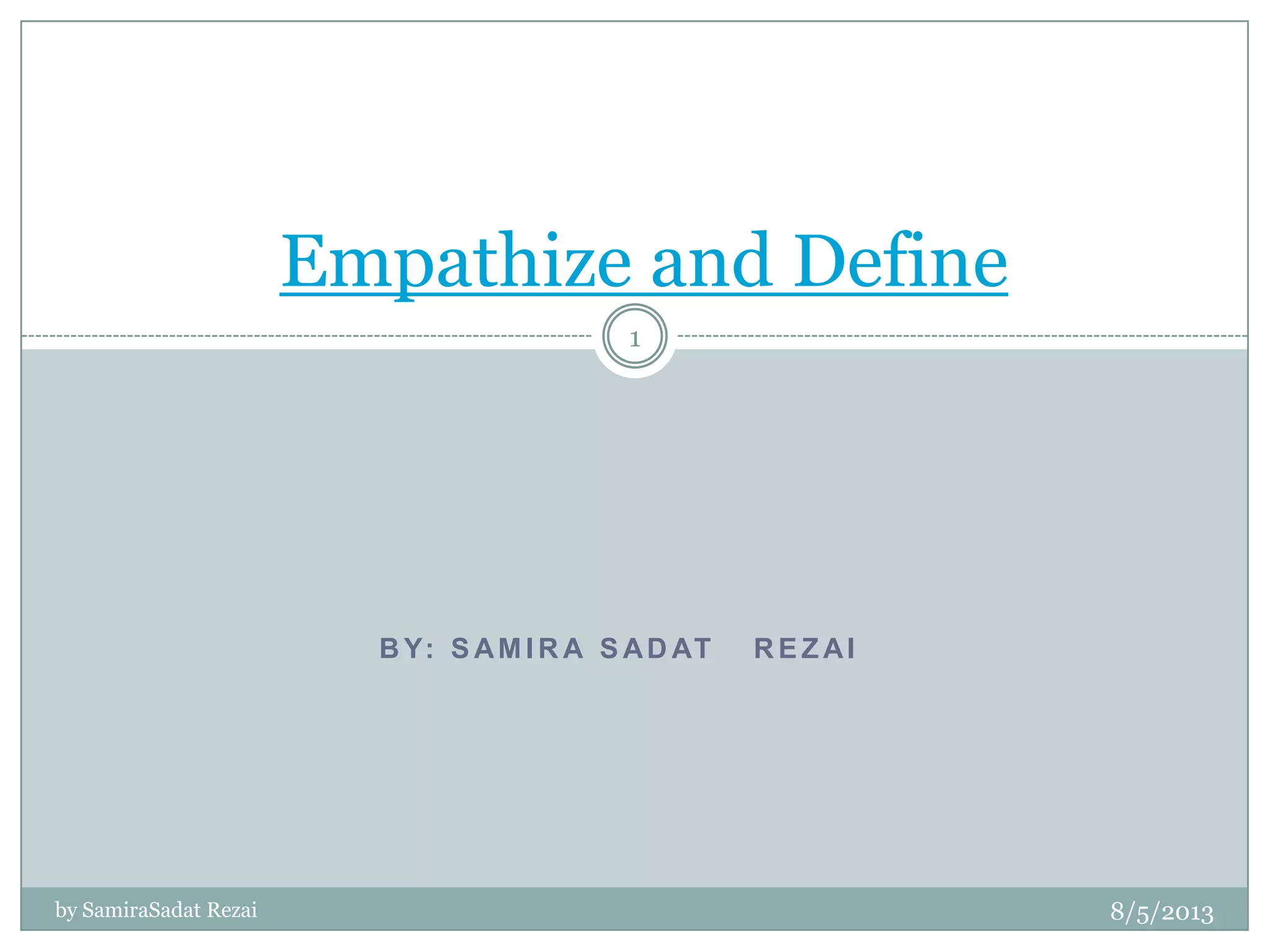Empathize anddefine samirarezai | PPTX