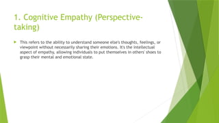 An introduction to Empathy, benefits, types.pptx