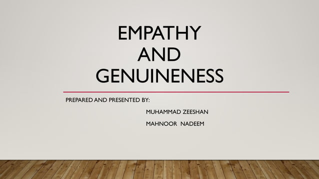 Empathy and Genuineness.ppt a brief lec on empathy and nicetyx | PPT