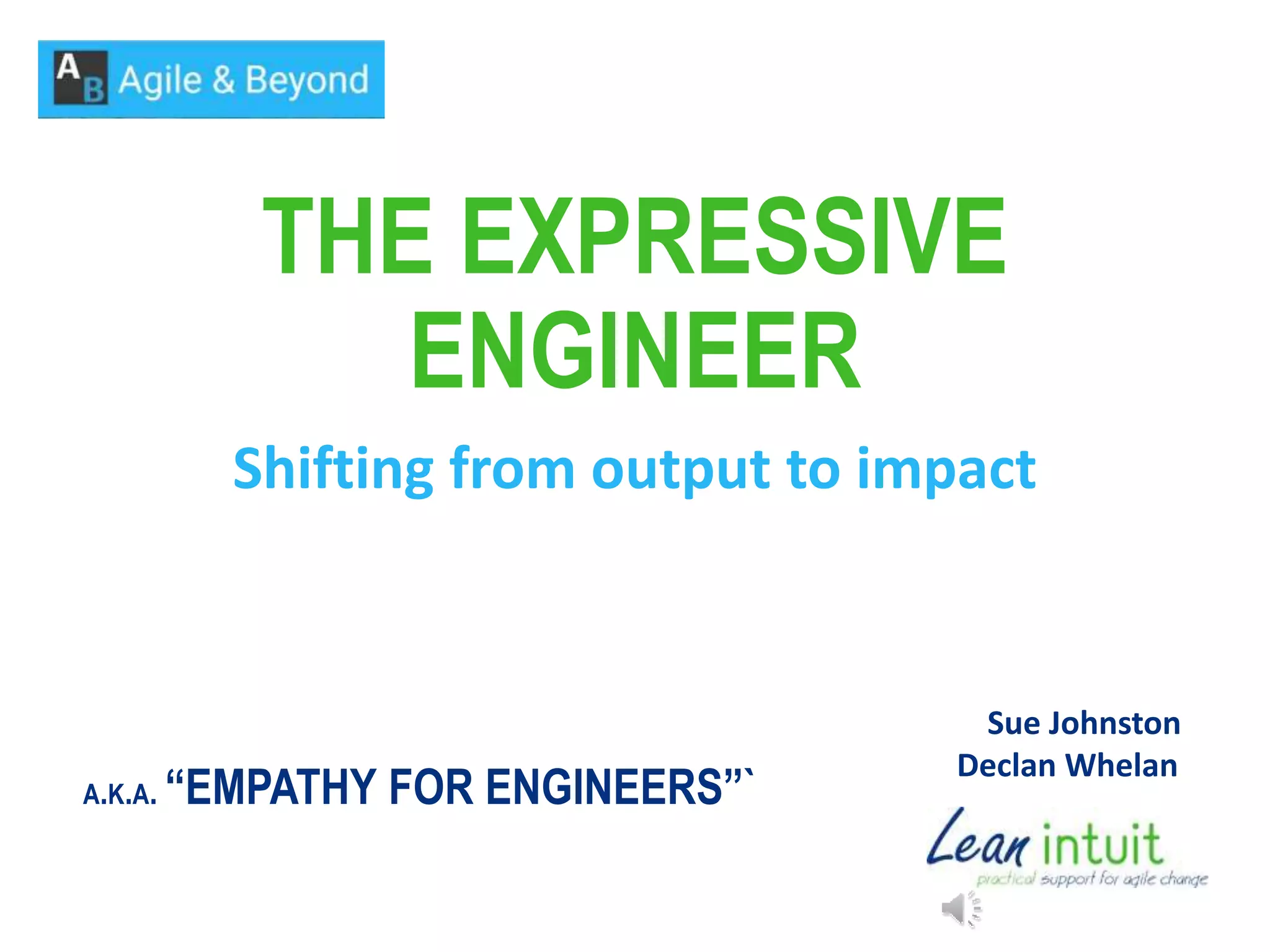 The Expressive Engineer - AKA "Empathy for Engineers" | PPT